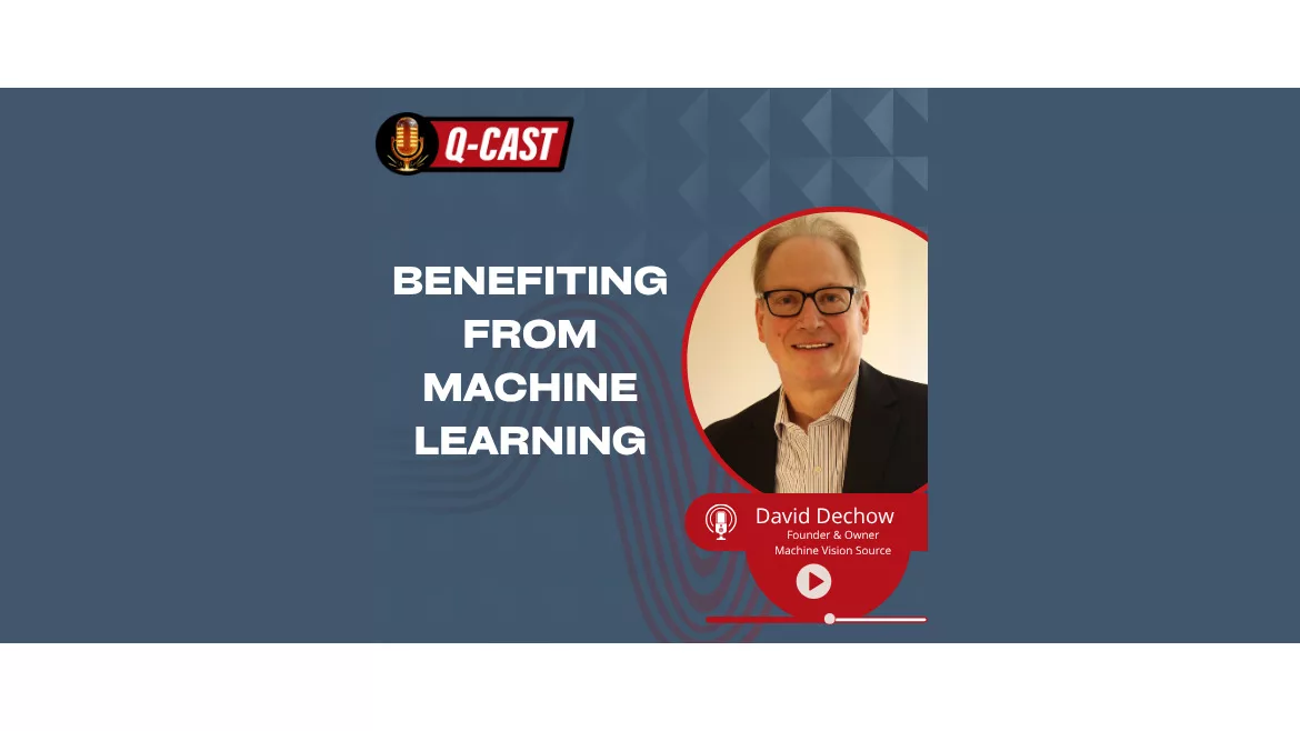 PODCAST | Benefiting from Machine Learning | Quality Magazine